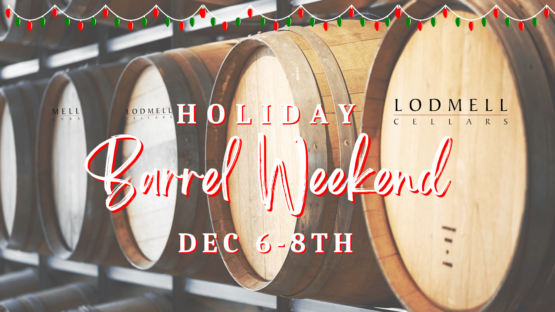 Holiday Barrel Weekend – Lodmell Cellars